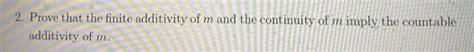 solved 2 prove that the finite additivity of m and the