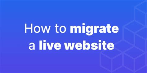 How To Migrate A Live Website Without Losing Data Rdevto