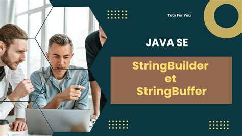 Stringbuilder Et Stringbuffer En Java Tutoforyou