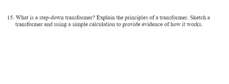 Solved What Is A Step Down Transformer Explain The Chegg