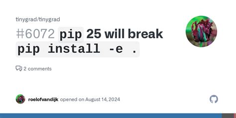 `pip` 25 Will Break `pip Install E ` · Issue 6072 · Tinygrad