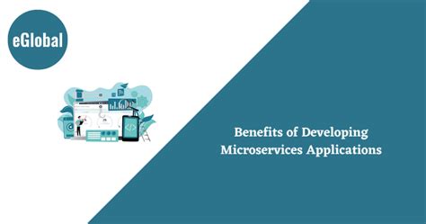 Benefits Of Developing Microservices Applications