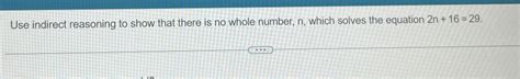 Solved Use Indirect Reasoning To Show That There Is No Whole