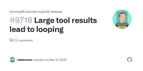 Large Tool Results Lead To Looping · Issue 9718 · Microsoftvscode Copilot Release · Github