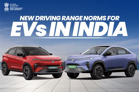 New Ev Electric Vehicle Range Norms In India Featuring Tata Curvv Ev Tata Nexon Ev Tata