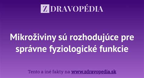 Mikroživiny Sú Rozhodujúce Pre Správne Fyziologické Funkcie