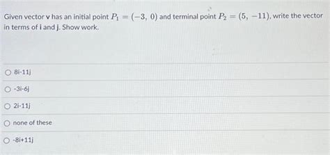given vector v has an initial point p1 −3 0 and