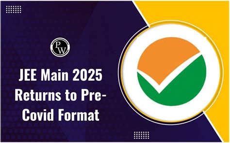 JEE Main Returns To Pre Covid Format Explore Important Changes