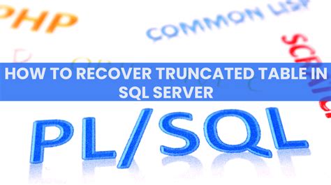 Recover Truncated Table In Sql Server Easily