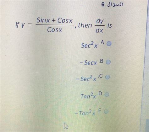Solved Sinx Cosx T Dy Is Dx Then Is If Y Cosx Secx