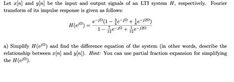 Solved Let X N And Y N Be The Input And Output Signals Of
