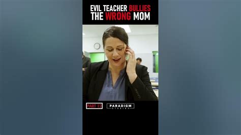 Evil Teacher Bullies The Wrong Mom Part 12 Shorts Youtube