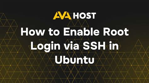 How To Enable Root Login Via Ssh In Ubuntu ⋆ Avahosting