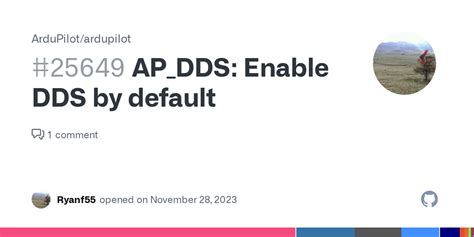 Ap Dds Enable Dds By Default · Issue 25649 · Ardupilot Ardupilot · Github