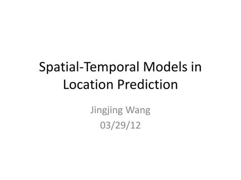 Ppt Spatial Temporal Models In Location Prediction Powerpoint