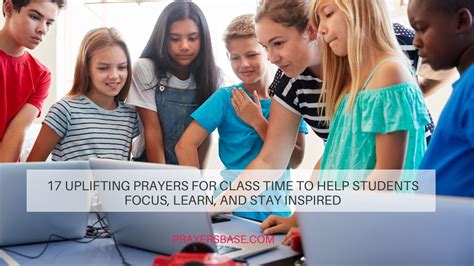17 Uplifting Prayers For Class Time To Help Students Focus Learn And