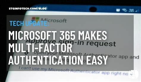 Microsoft 365 Is Making Multi Factor Authentication Even Easier Stg