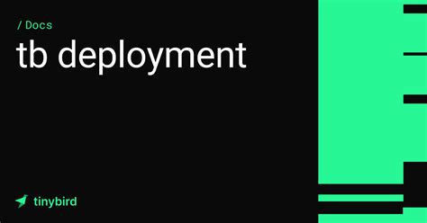 Tb Deployment · Tinybird Docs