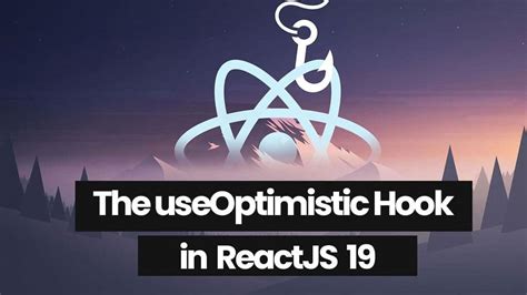 React 19 Useoptimistic Hook What It Is And How To Use It