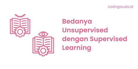 Unsupervised Learning Adalah Pengertian Dan Contohnya