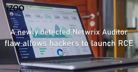 a newly detected netwrix auditor flaw allows hackers to launch rce