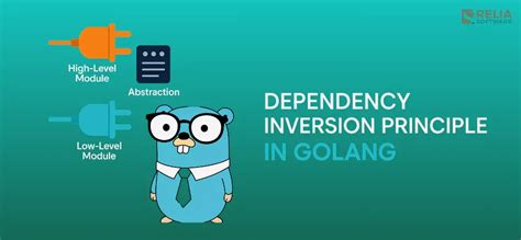 Detailed Code Examples Of Dependency Inversion Principle In Go Relia Software