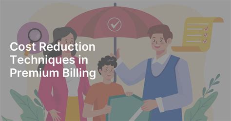 Cost Reduction Techniques In Premium Billing