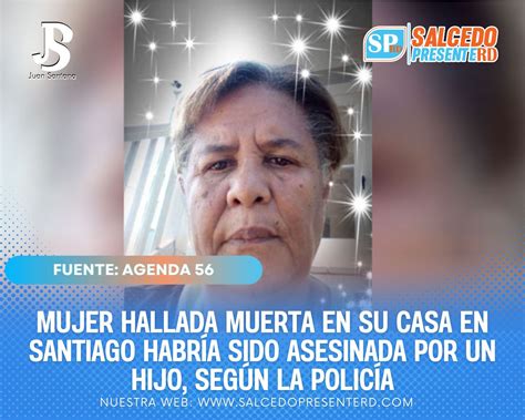 Mujer Hallada Muerta En Su Casa En Santiago Habría Sido Asesinada Por