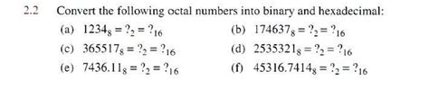 Solved 22 Convert The Following Octal Numbers Into Binary