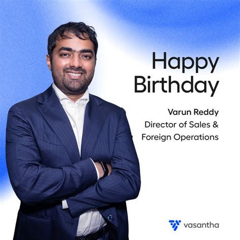 vasantha group on linkedin 🎉 happy birthday varun reddy 🎉 today we re celebrating the