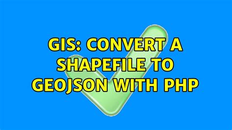 Gis Convert A Shapefile To Geojson With Php 2 Solutions Youtube