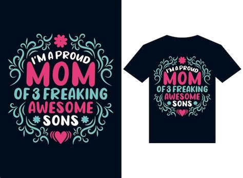 Premium Vector I Am Proud Mom Of 3 Freaking Awesome Son Tshirt Design
