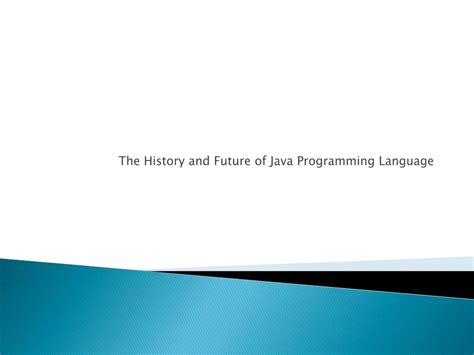 Ppt The History And Future Of Java Programming Language Powerpoint