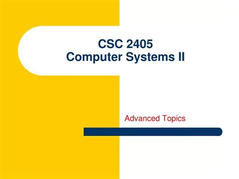 Ppt Csc 2405 Computer Systems Ii Powerpoint Presentation Free Download Id4050169