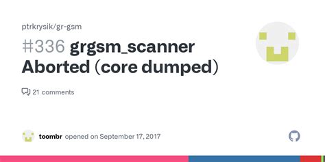 Grgsm Scanner Aborted Core Dumped Issue 336 Ptrkrysik Gr Gsm