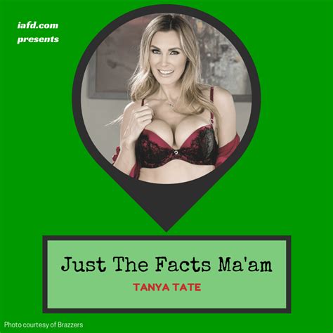 “just The Facts Maam” With Tanya Tate