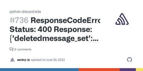 responsecodeerror status 400 response { deletedmessage set [{ embeds { 0 [ tag embed