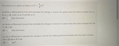 Solved The volume of a sphere of radius r is V πr a Chegg