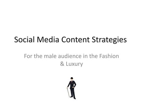 Social Media Content For Male Audience In Fashion Ppt