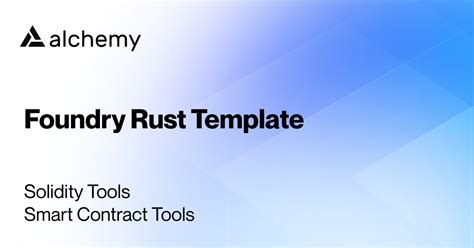 Foundry Rust Template Smart Contract Tools Alchemy
