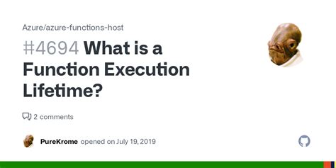 What Is A Function Execution Lifetime · Issue 4694 · Azureazure