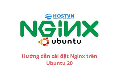 Hướng Dẫn Cài đặt Nginx Trên Ubuntu 20 Hostvn Blog