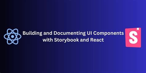 building and documenting ui components with storybook and react