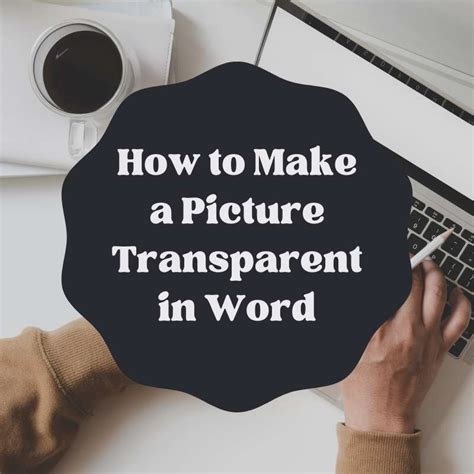 How To Make A Picture Transparent In Word Adazing