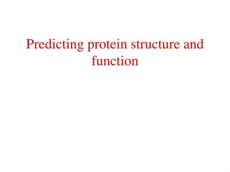 Ppt Predicting Protein Structure And Function Powerpoint Presentation Id 4697141
