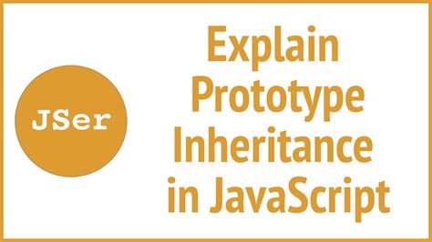 Explain Prototypeinheritance In Javascript Jser Javascript