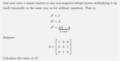 Solved One May Raise A Square Matrix To Any Non Negative Chegg Com