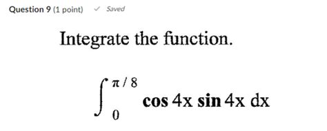 Solved Integrate the function π cos xsin xdx Chegg com