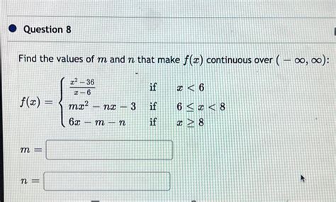 Solved Find The Values Of M And N That Make F X Continuous Chegg