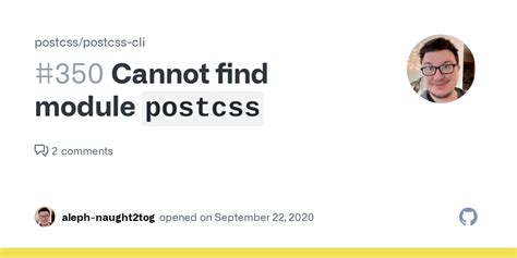 Cannot Find Module `postcss` · Issue 350 · Postcsspostcss Cli · Github